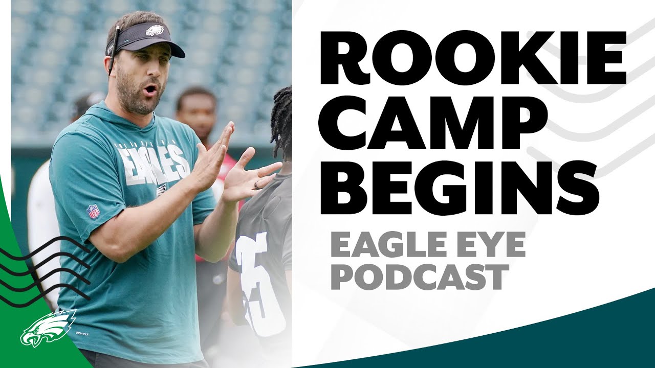 Eagles' rookie camp begins this weekend | Eagle Eye Podcast - YouTube