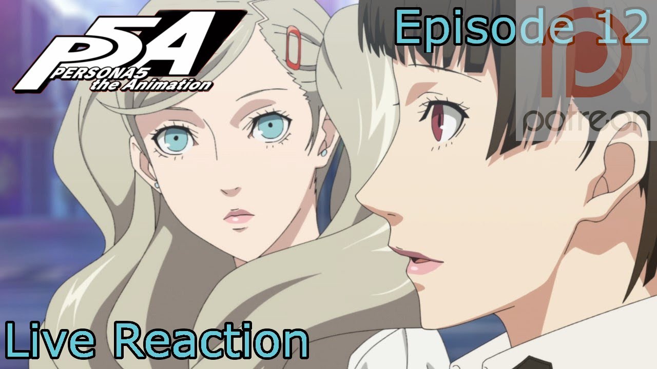 [Live Reaction] Persona 5 the Animation Episode 12 - YouTube