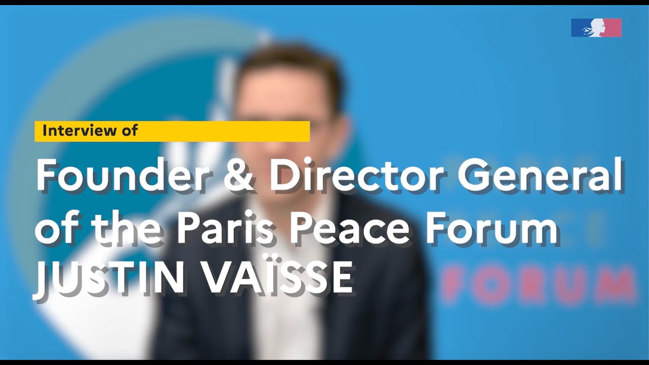 Interview of Justin Vaïsse, Founder of Paris Peace Forum - YouTube