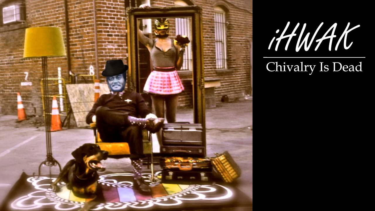 Chivalry is dead (COVER) by iHwak - YouTube