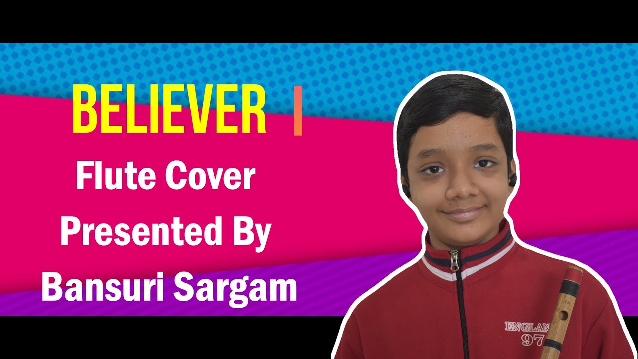 Believer | Imagine Dragons | Flute Cover | Bansuri Sargam - YouTube