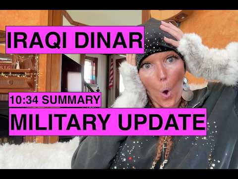 🚨 Iraqi Dinar Intel Summary (10:34) | Military Updates, Iraq Articles & Big Picture