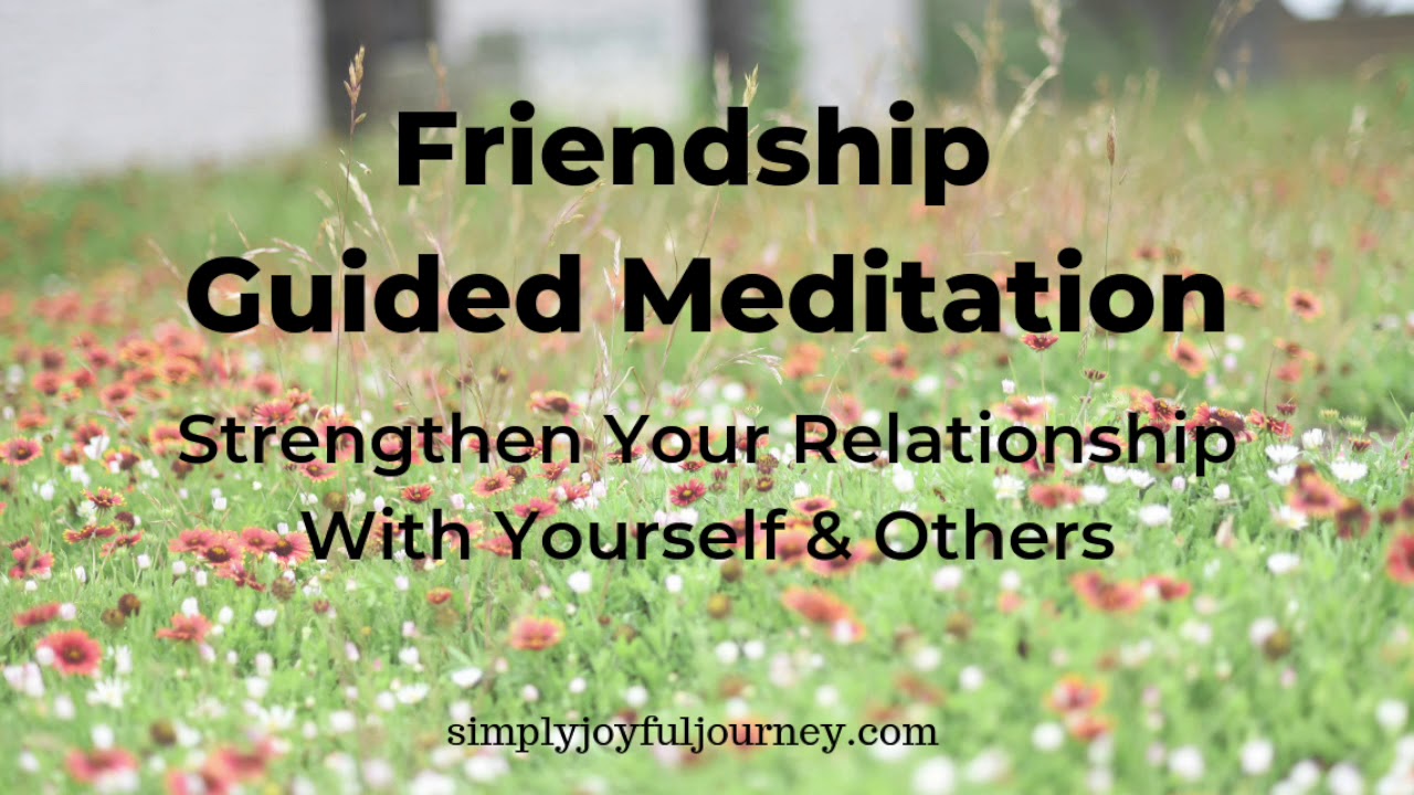 Friendship Meditation - YouTube