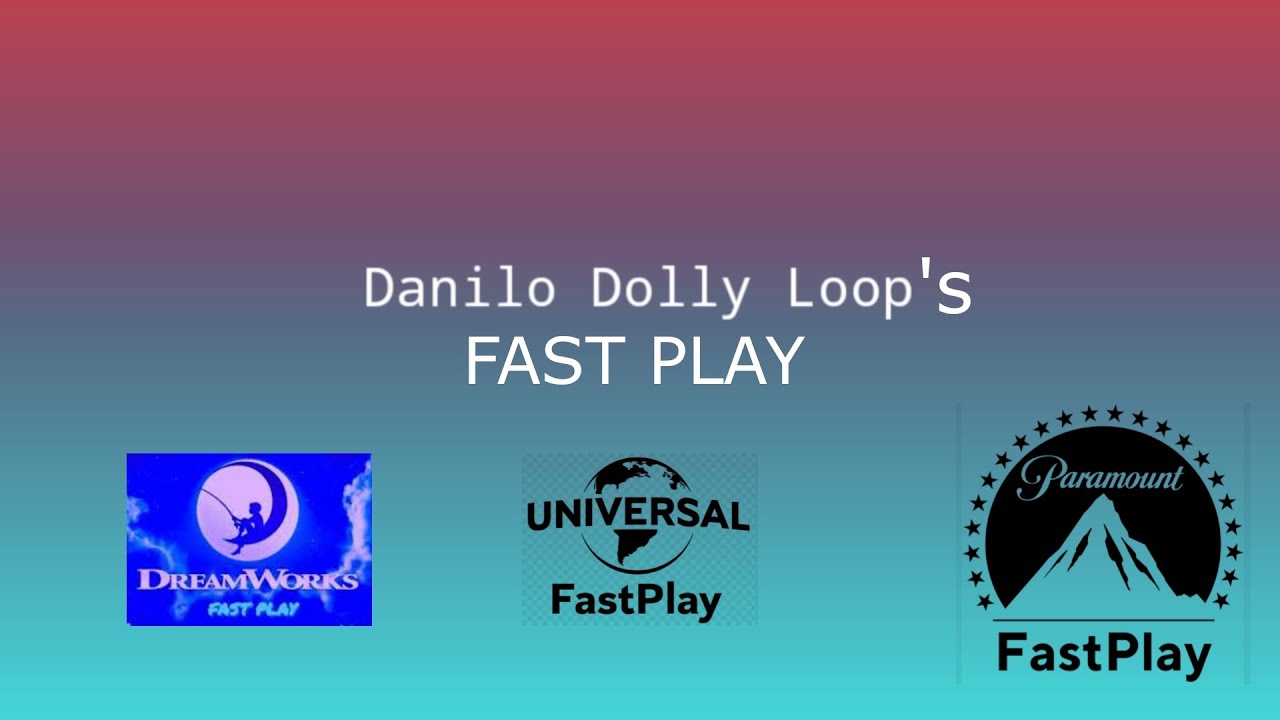 Danilo Dolly Loop's Fast Play/Dreamworks Fast Play/Universal Fast Play/Paramount Fast Play Logo ...