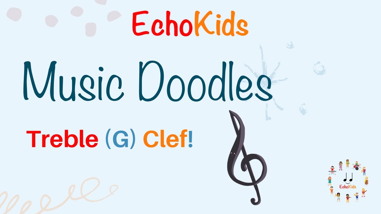 Music Doodles: Treble Clef (For Kids)・EchoKids - YouTube