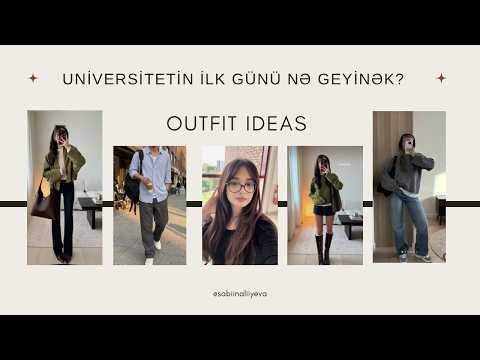 universitetin ilk günü nə geyinək? | outfit məsləhətləri