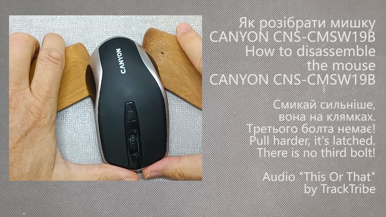Як розібрати мишку CANYON CNS-CMSW19B How to disassemble Pull harder ...