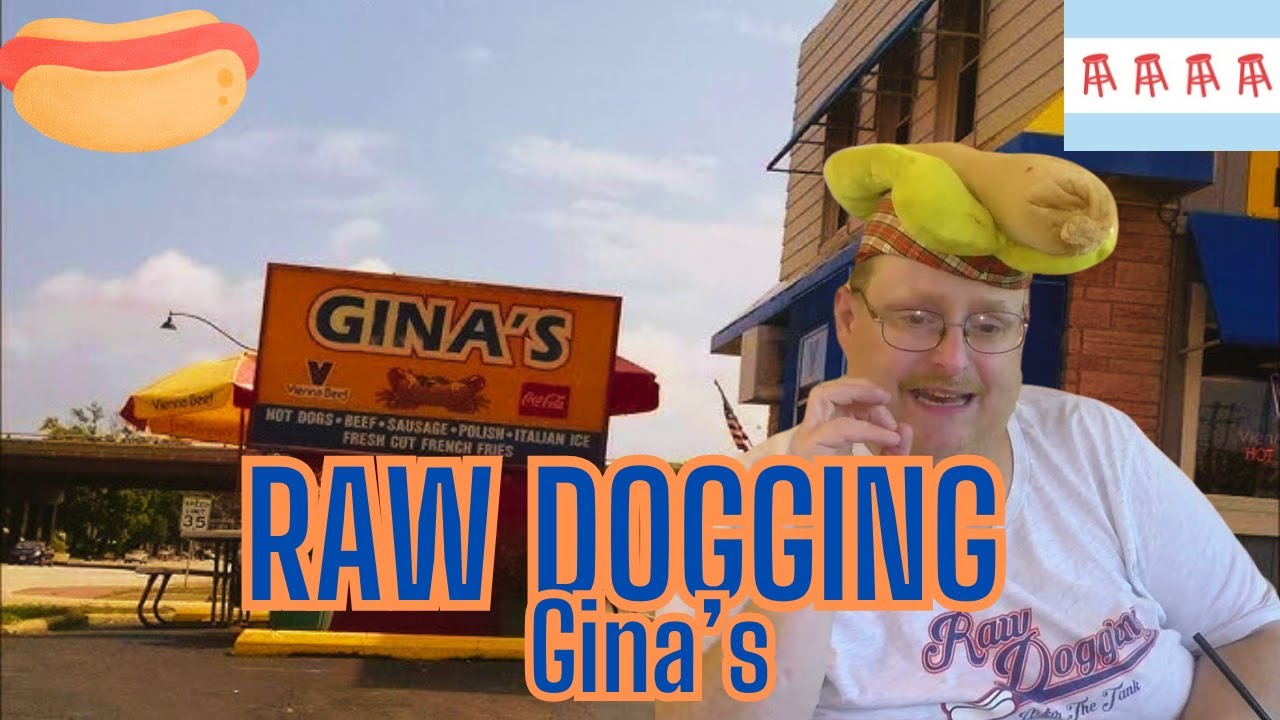 Raw Dogging at Gina's Hot Dogs and Italian Beef in Bensenville, IL ...
