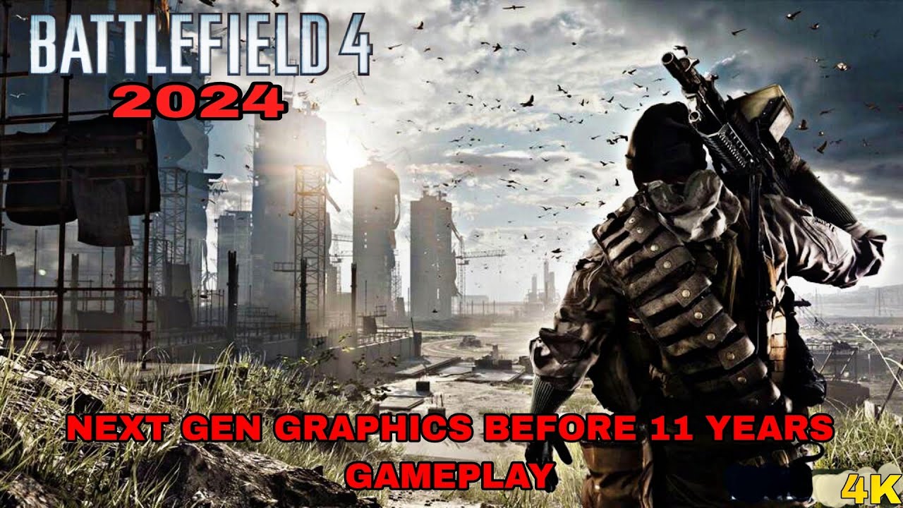 Battlefield 4 In 2024 | Next Gen Graphics Before 11 Years Gameplay[4K ...