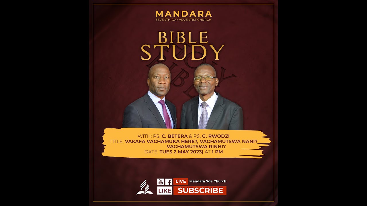 SDA Church Mandara || Bible Study || Ps Rwodzi & Ps Betera ...