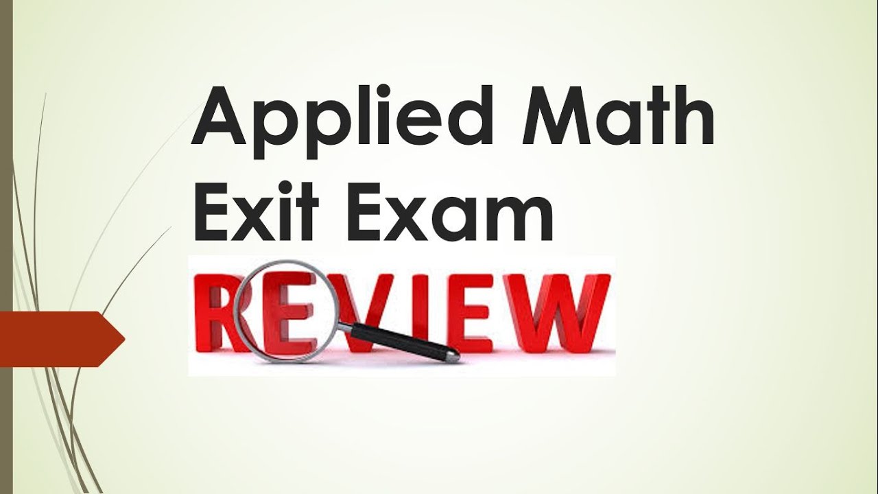 Applied Math Exit Exam Review - YouTube