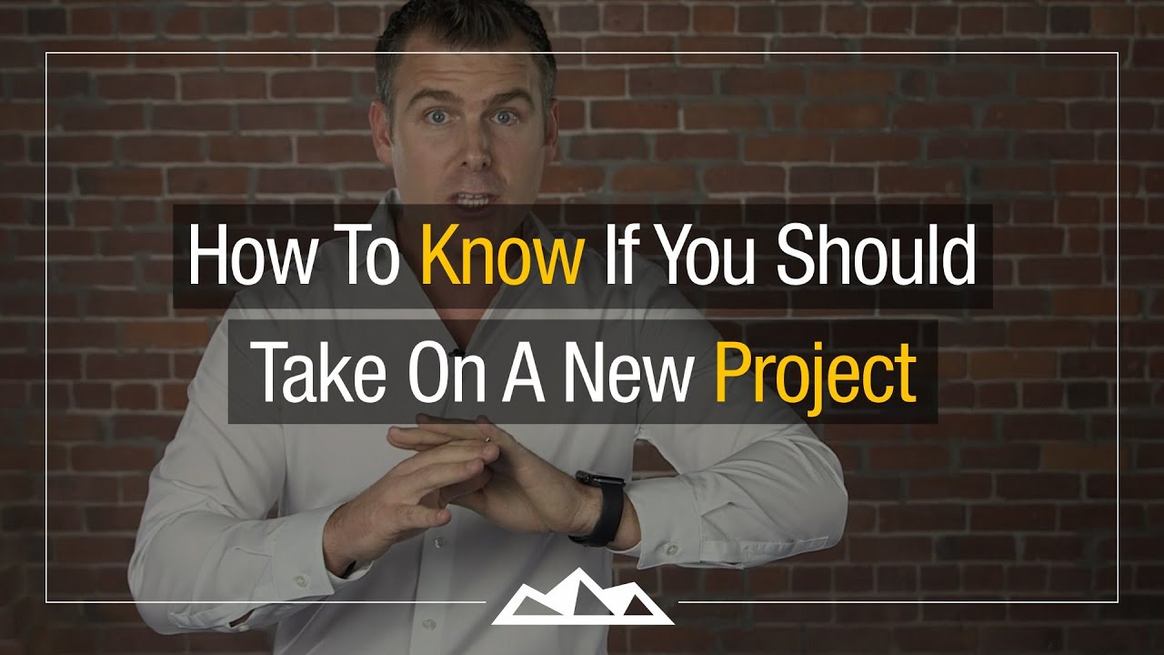 How to Know if You Should Take on a New Project | Dan Martell - YouTube