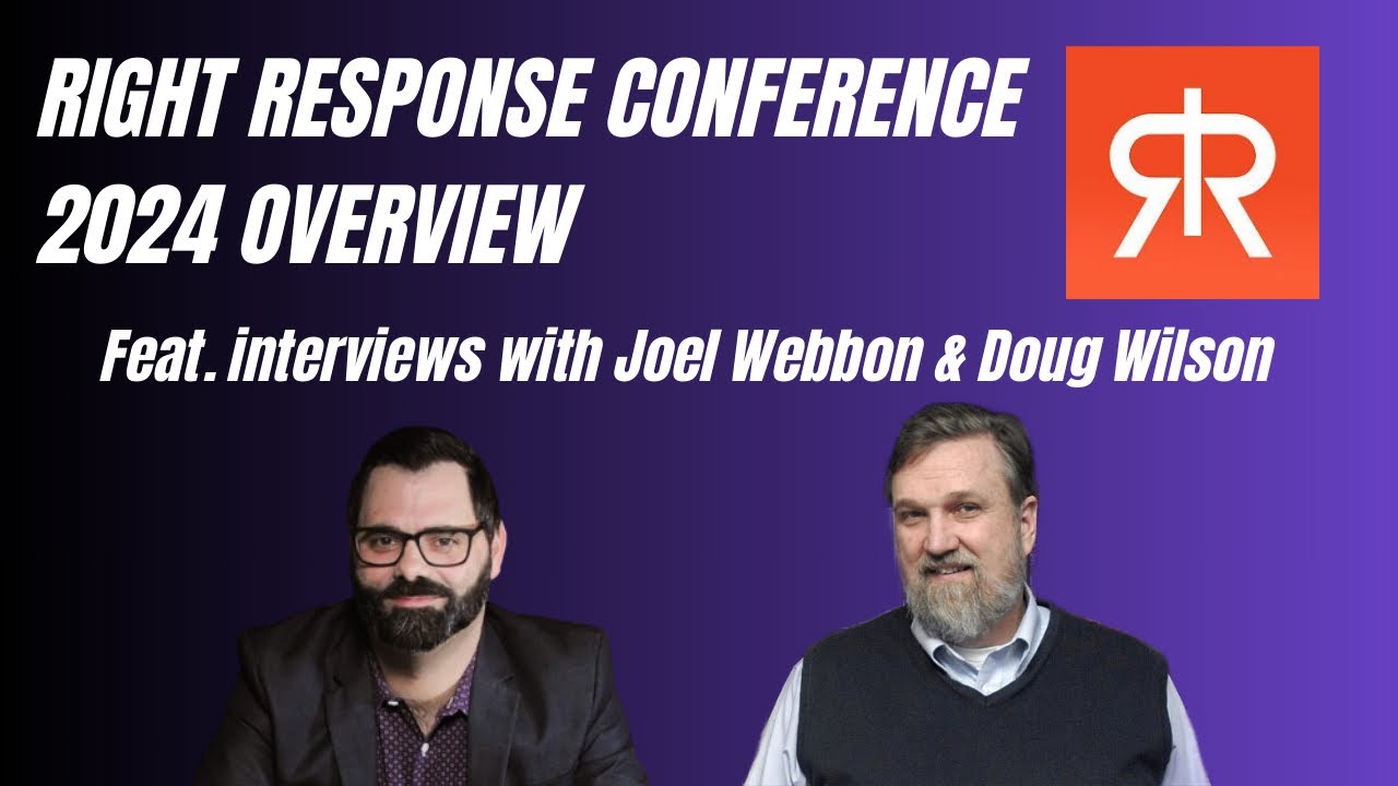 Right Response Conference 2024 Overview — feat. Joel Webbon & Doug ...