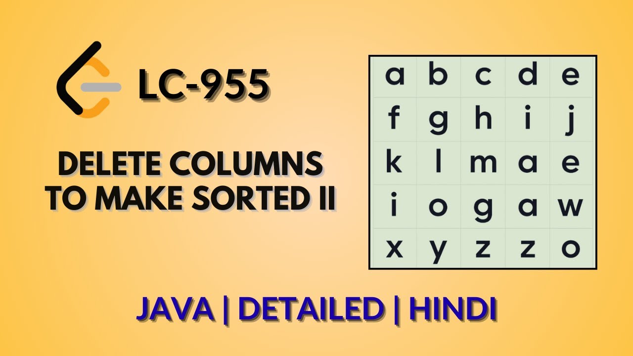 Delete Columns to Make Sorted II Leetcode 955 Java Hindi - YouTube