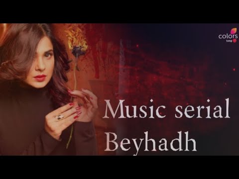Beyhadh  music One of the scenes of the series