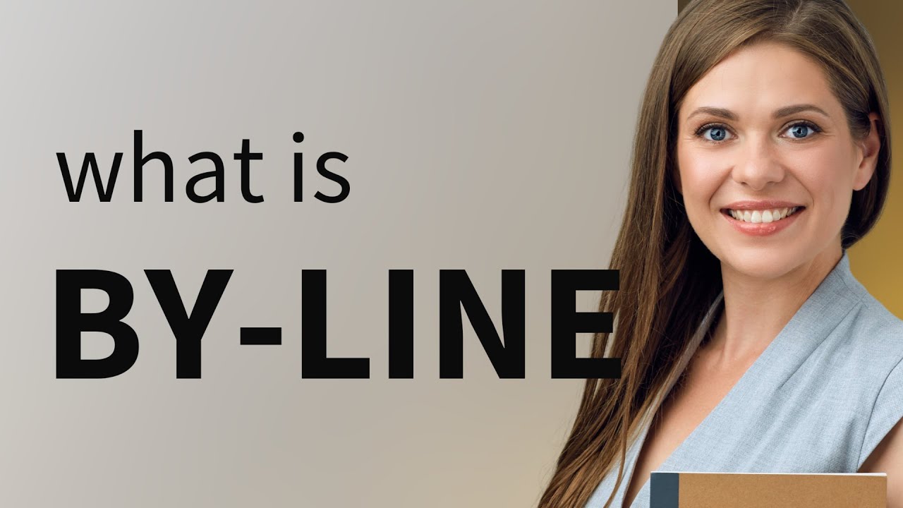By-line • what is BY-LINE definition - YouTube