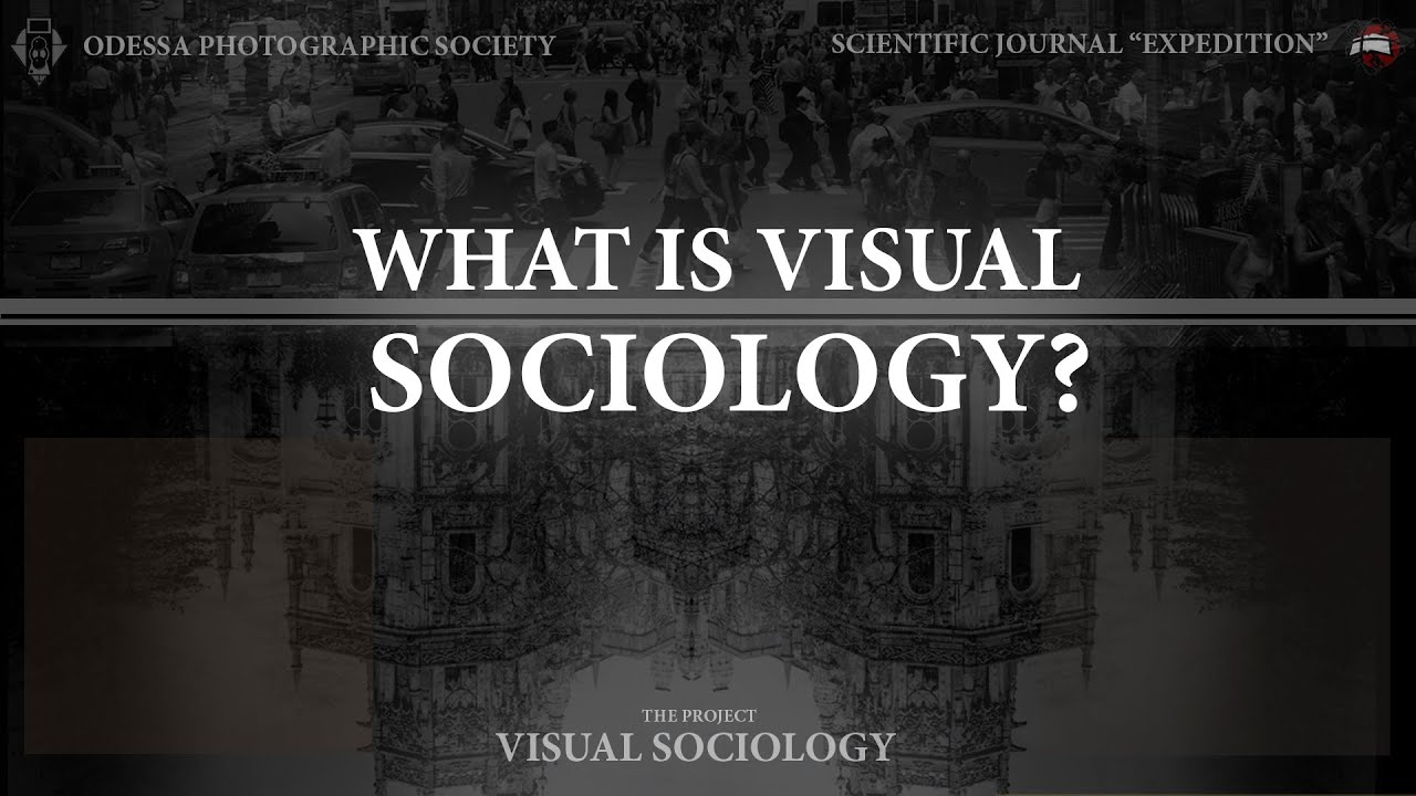 What is Visual Sociology? | Что такое визуальная социология? - YouTube