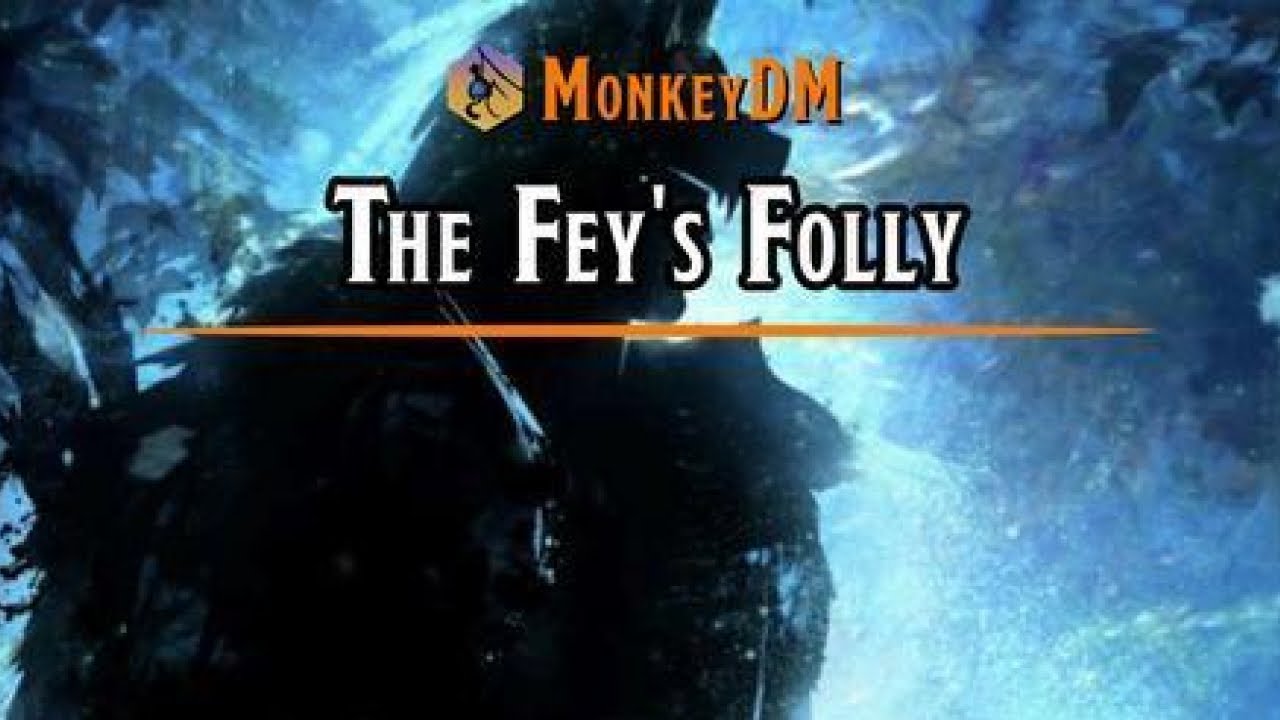 D&D ONE SHOT | Fey's Folly (MonkeyDM) #dnd5e #dnd #dnd2024 #roll20 ...
