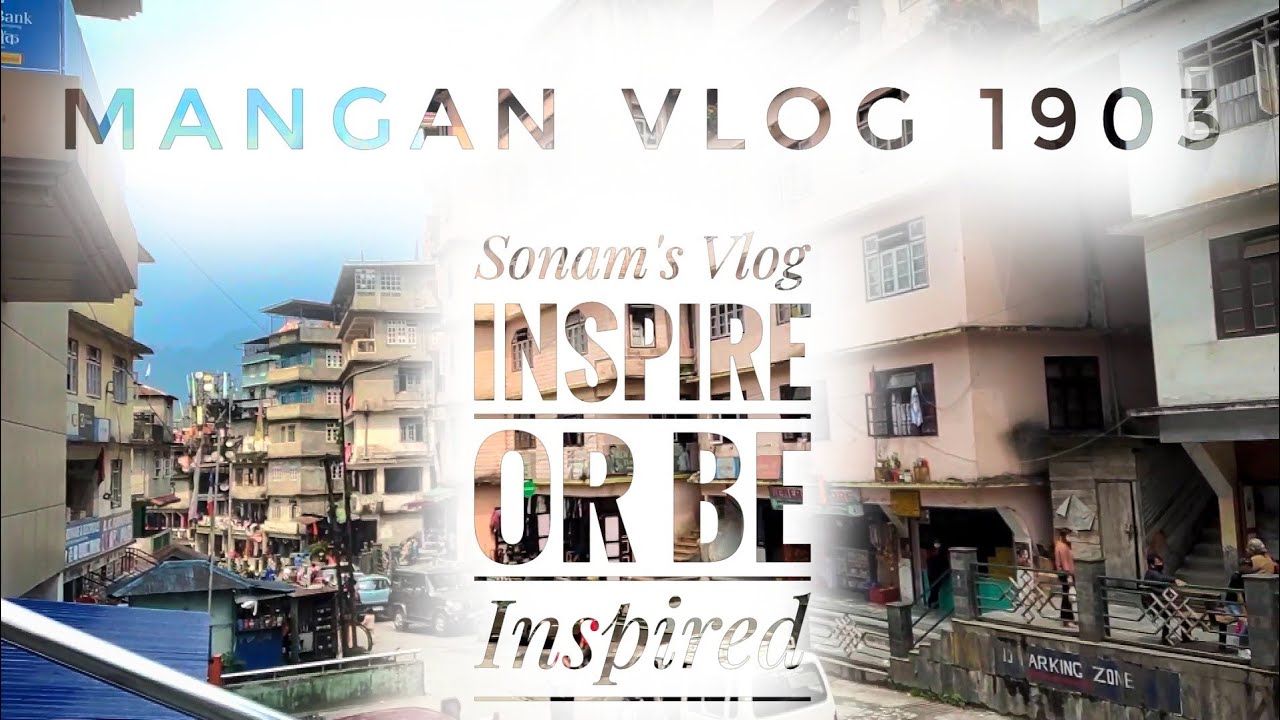 Vlog At Mangan|1903 History|Meeting Saroj Rai|After|Sikkim Idol Mangan ...