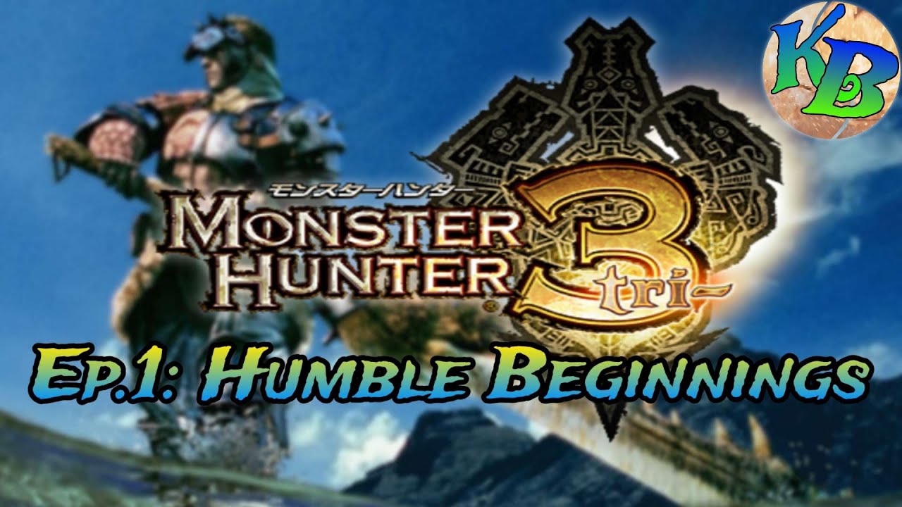 Humble Beginnings | MONSTER HUNTER TRI | Ep1 - YouTube