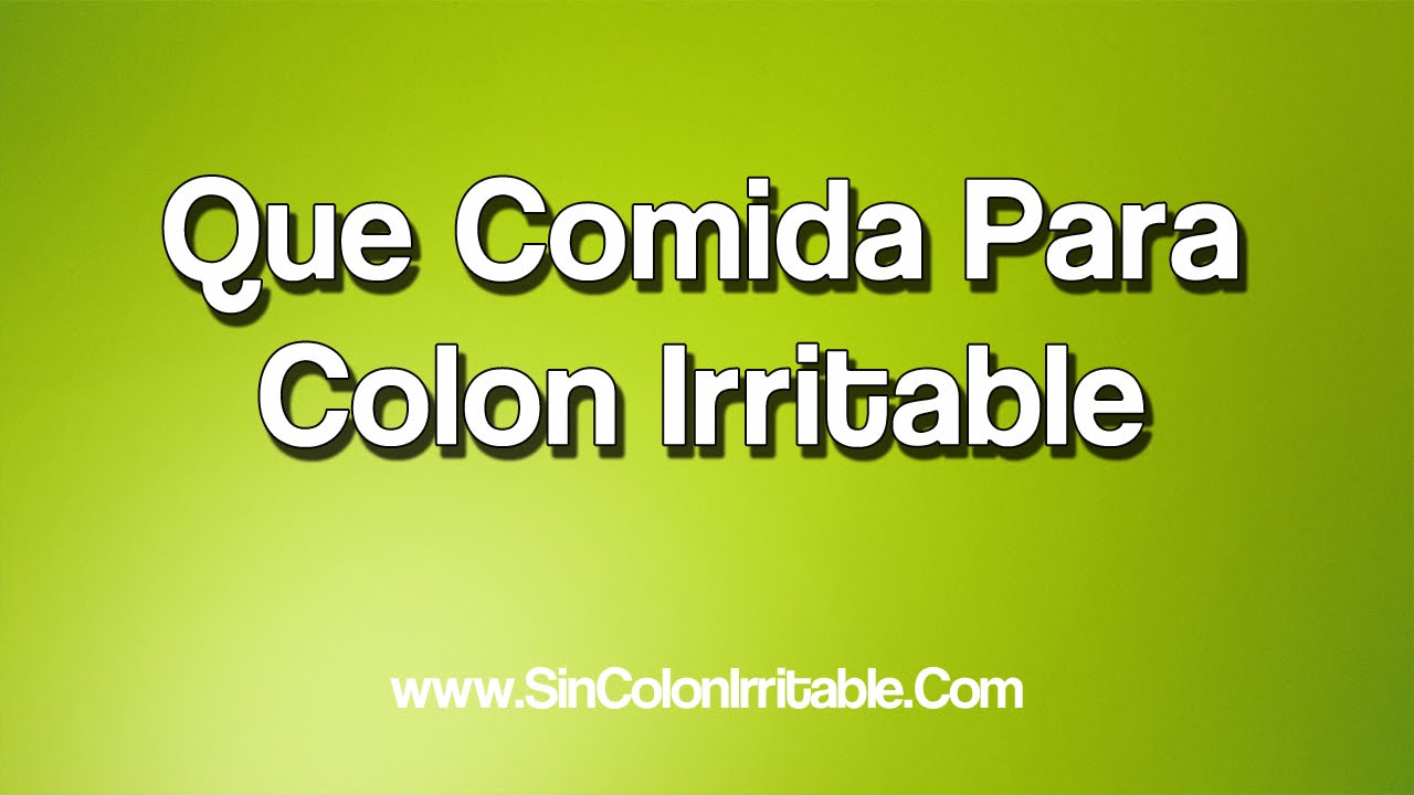 Que Comida Para Colon Irritable - YouTube