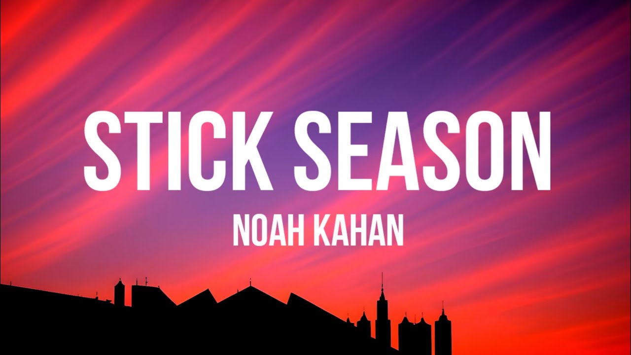 Noah Kahan - Stick Season (Lyrics) - YouTube