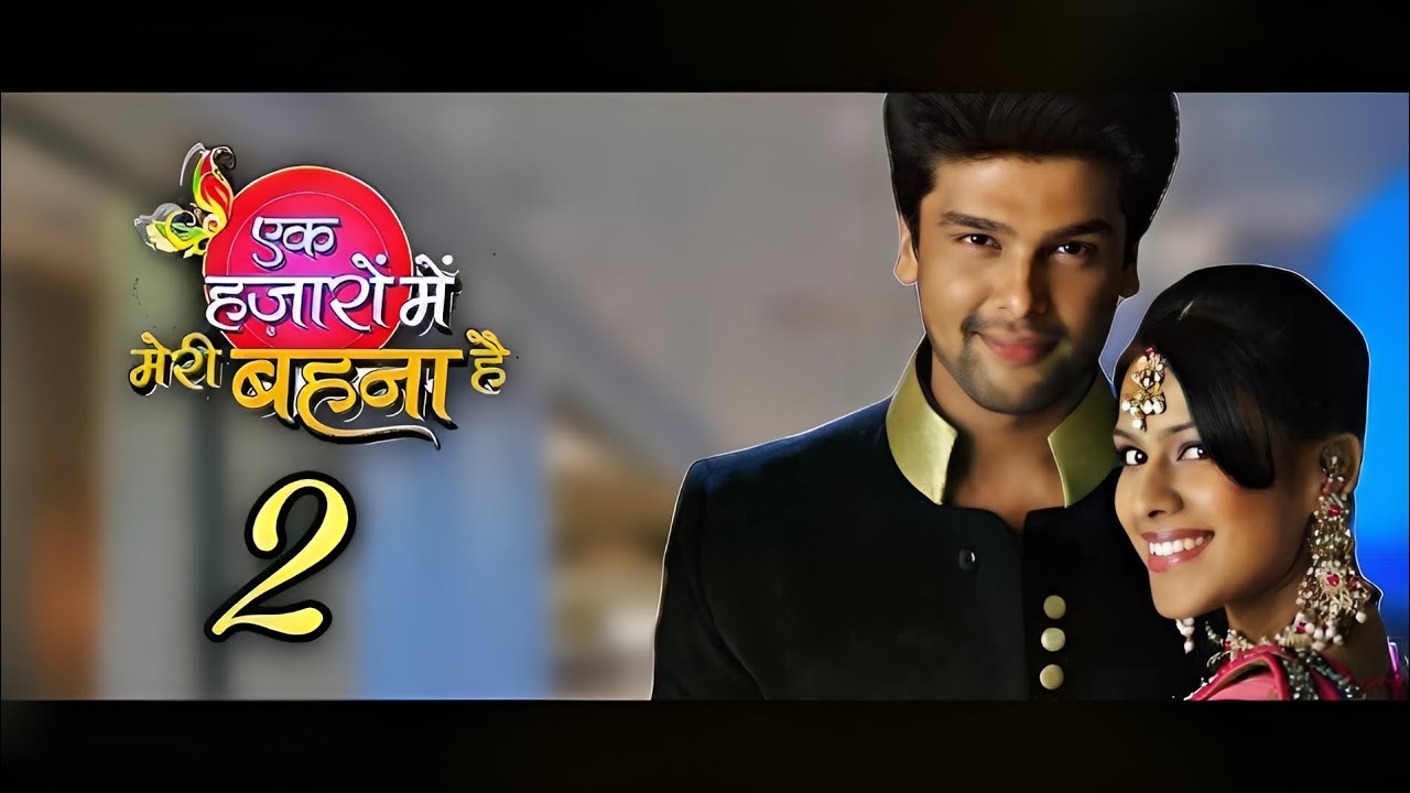 Exciting Update: Ek Hazaro Meri Behna Hai Season 2 Release Date ...