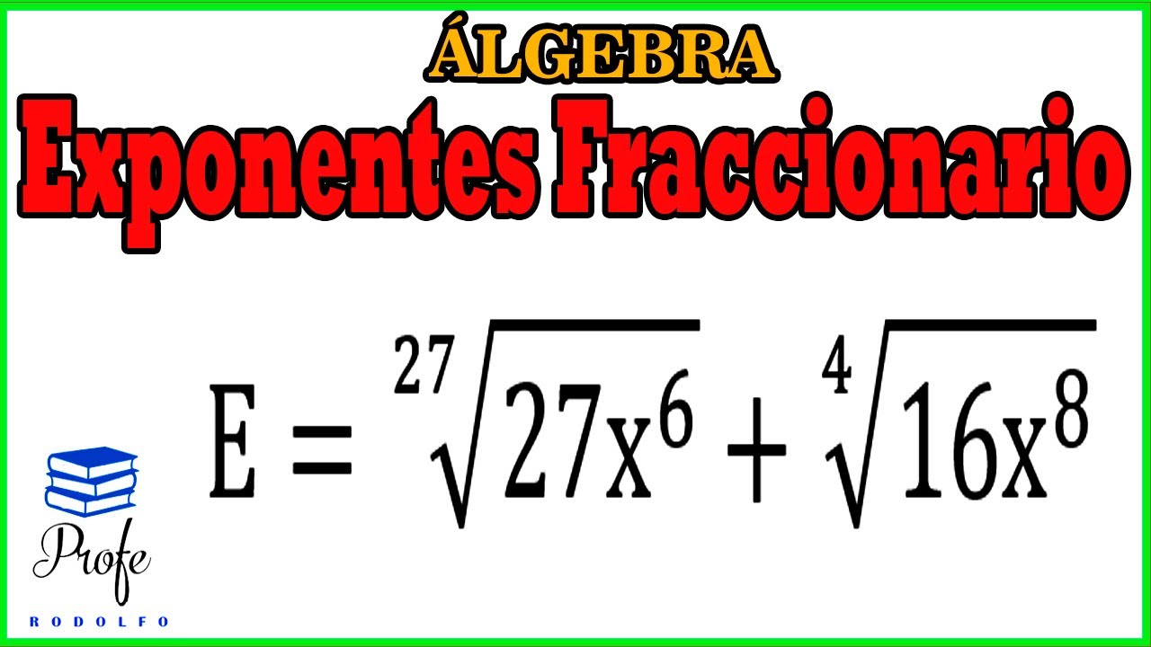 EXPONENTES FRACCIONARIOS - Ejercicios Resueltos - YouTube