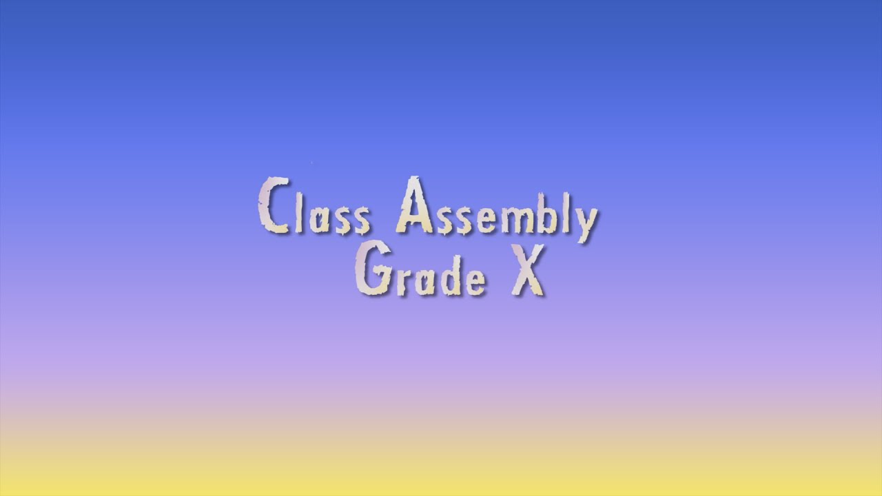 Class Assembly Grade X - YouTube