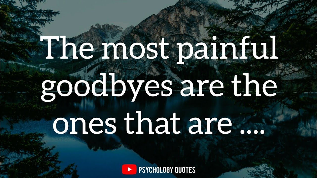 The most painful goodbyes are the ones..|Psychology facts ...