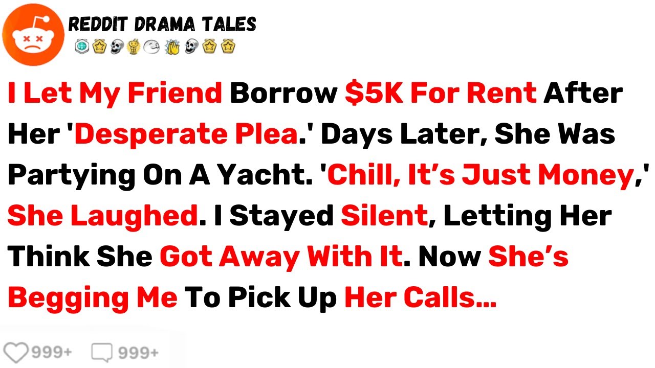 I Let My Friend Borrow $5K For Rent After Her 'Desperate Plea.' Days ...