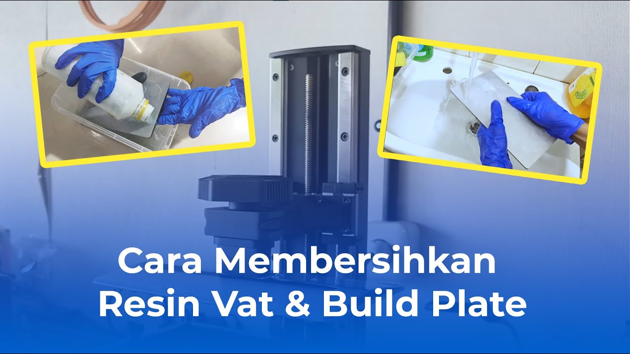 CARA MEMBERSIHKAN RESIN VAT & BUILD PLATE PADA 3D PRINTER RESIN/SLA ...