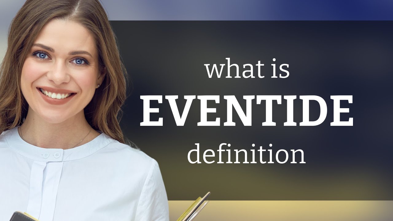 Eventide — definition of EVENTIDE - YouTube