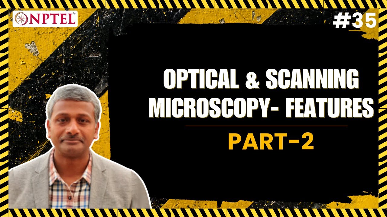#35 Optical & Scanning Microscopy | Features & Functions | Part 2 - YouTube