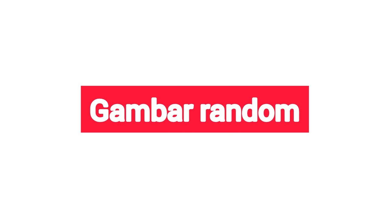 Gambar random part 1 - YouTube