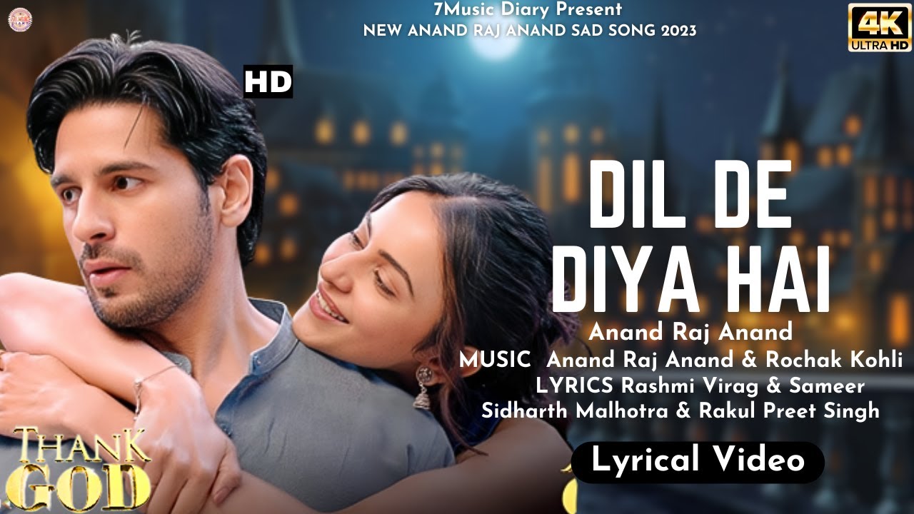 Dil De Diya Hai (Lyrics) Anand Raj Anand | Rashmi Virag |Sidharth ...