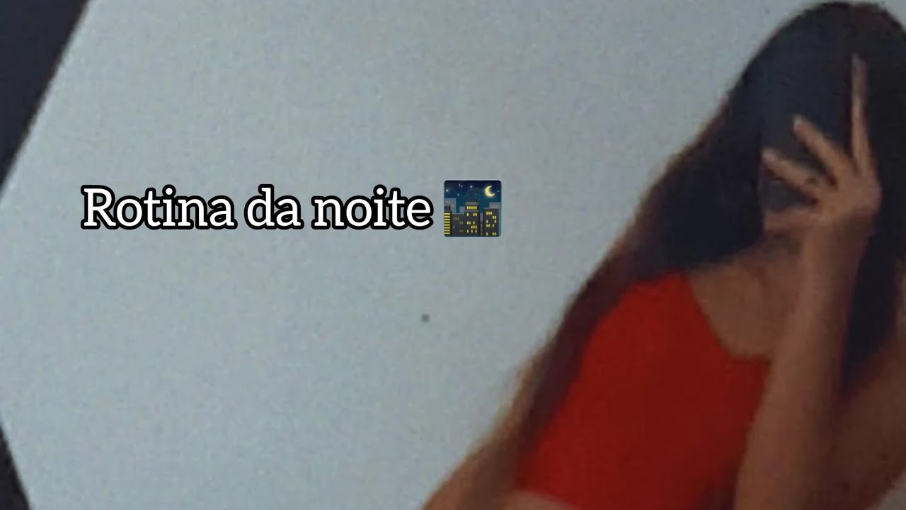 rotina da noite 🌃 - YouTube