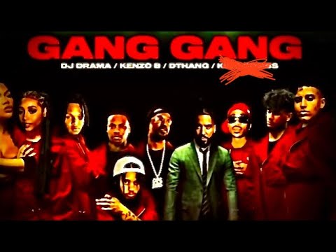 DThang x DJ Drama - Gang Gang ft. Kenzo B (Without King Combs) - YouTube