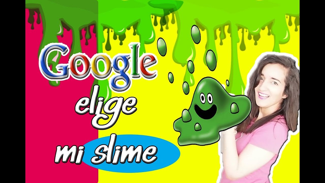 GOOGLE ELIGE MI SLIME / GOOGLE PICKS MY SLIME - YouTube