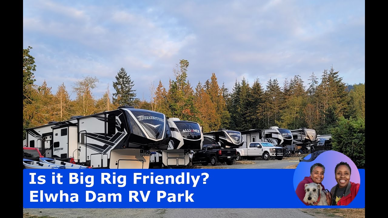 BIG RV Camping - Elwha Dam RV Park 🌲 Port Angeles, WA 👀 (#rvlife # ...