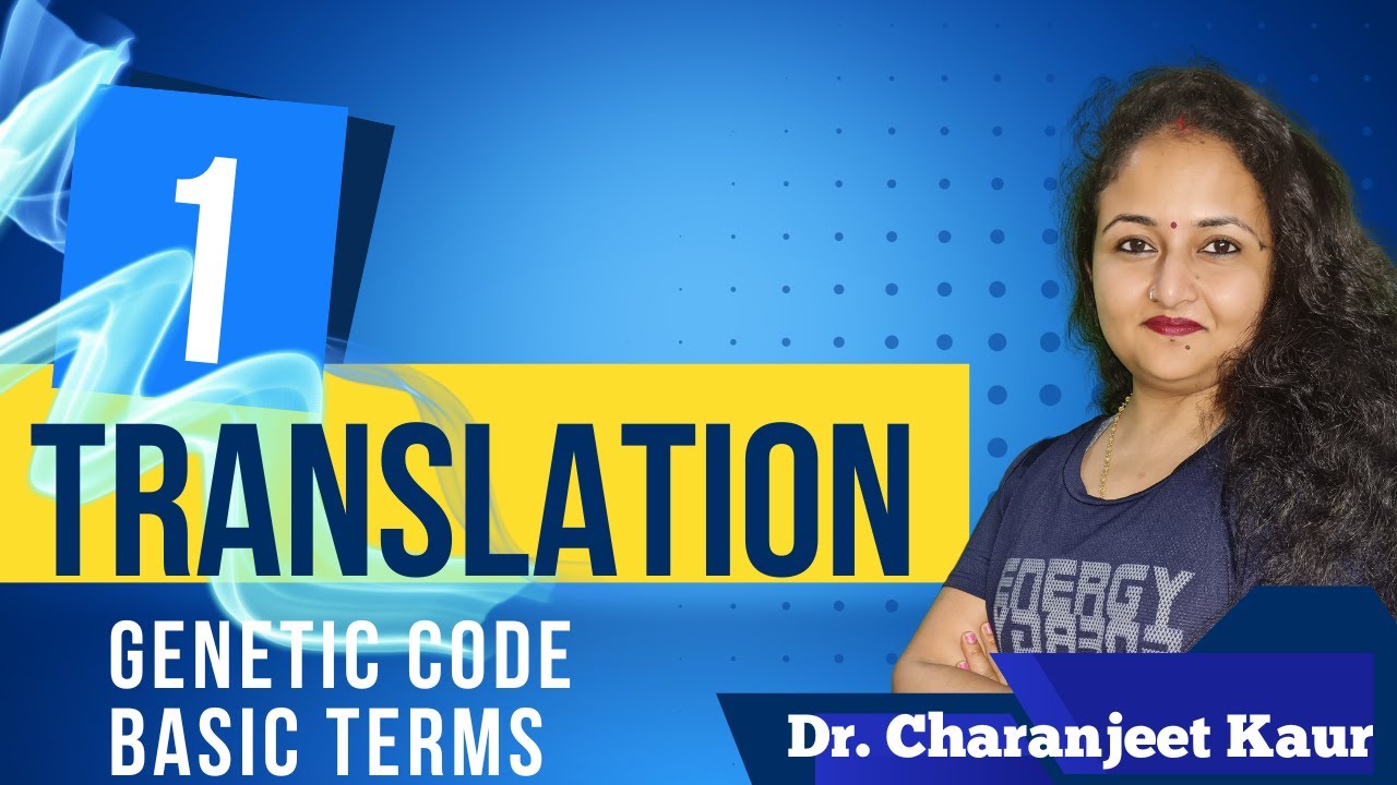 Translation - Basics | Genetic Code| Molecular Biology | Dr. Charanjeet Kaur - YouTube