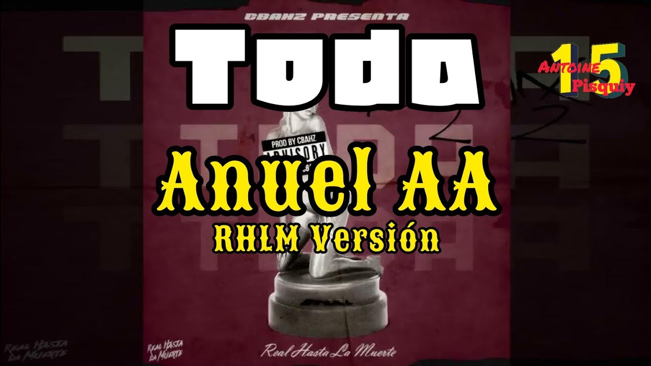Anuel AA - Toda (RHLM Versión) - YouTube