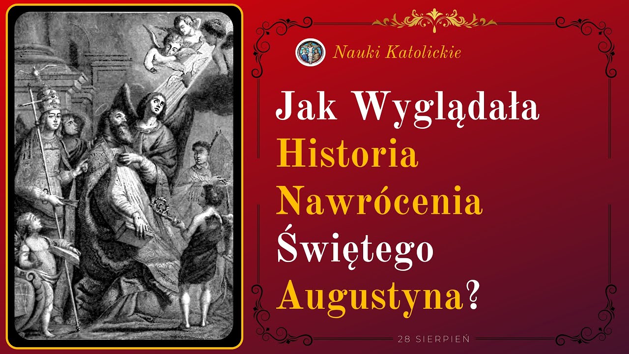 Jak Wyglądała Historia Nawrócenia Świętego Augustyna | 28 Sierpień ...