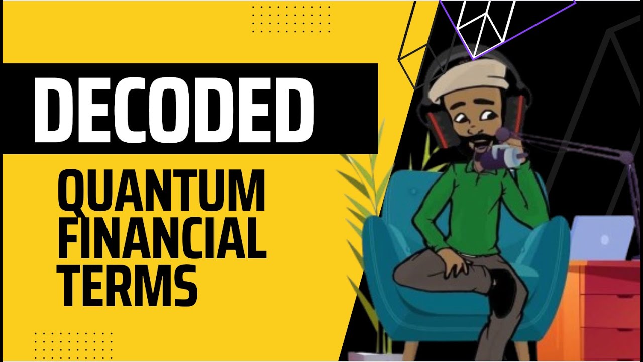 Decoding Quantum Financial System Terms: A Simplified Guide - YouTube