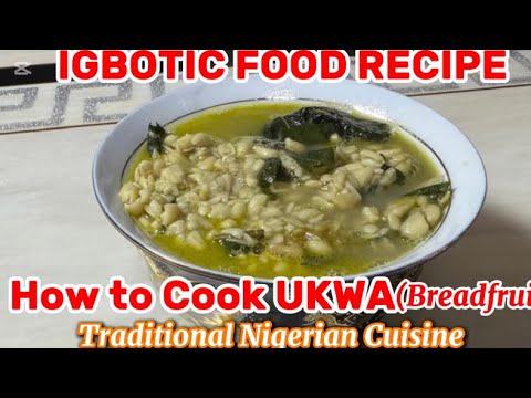 IGBOTIC Food Recipe: How to Cook Ukwa (Bread Fruits) - Traditional ...
