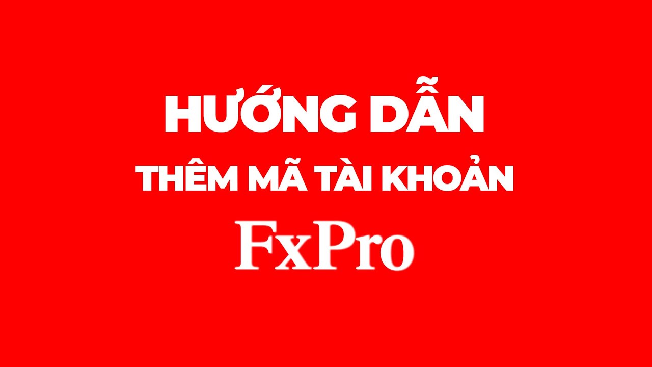 Hướng dẫn tạo thêm mã tài khoản mới ở sàn FXPRO - YouTube