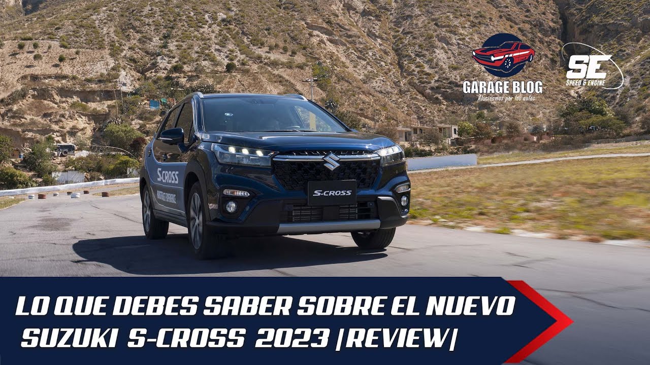 TE MOSTRAMOS EL NUEVO SUZUKI S-CROSS 2023 | REVIEW Y CARACTERÍSTICAS ...