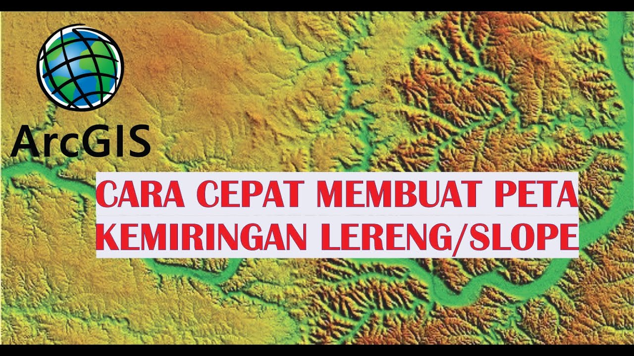 CARA CEPAT MEMBUAT PETA KEMIRINGAN LERENG/SLOPE - YouTube