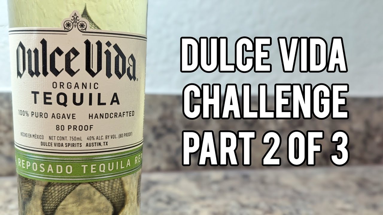 Dulce Vida Tequila Reposado - Bottle Showcase and Review (Part 2 of 3 ...