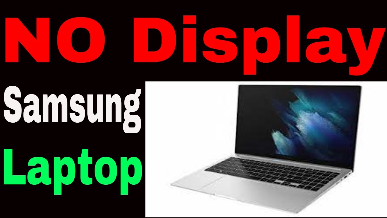 Samsung Laptop NO Screen Display | Samsung Laptop on But NO Display ...